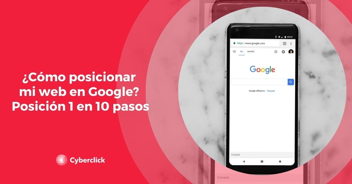 ¿Cómo posicionar mi web en Google? Posición 1 en 10 pasos